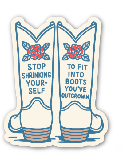 Stop Shrinking Yourself Sticker – Empowering Western Cowgirl – Mi Vida ...