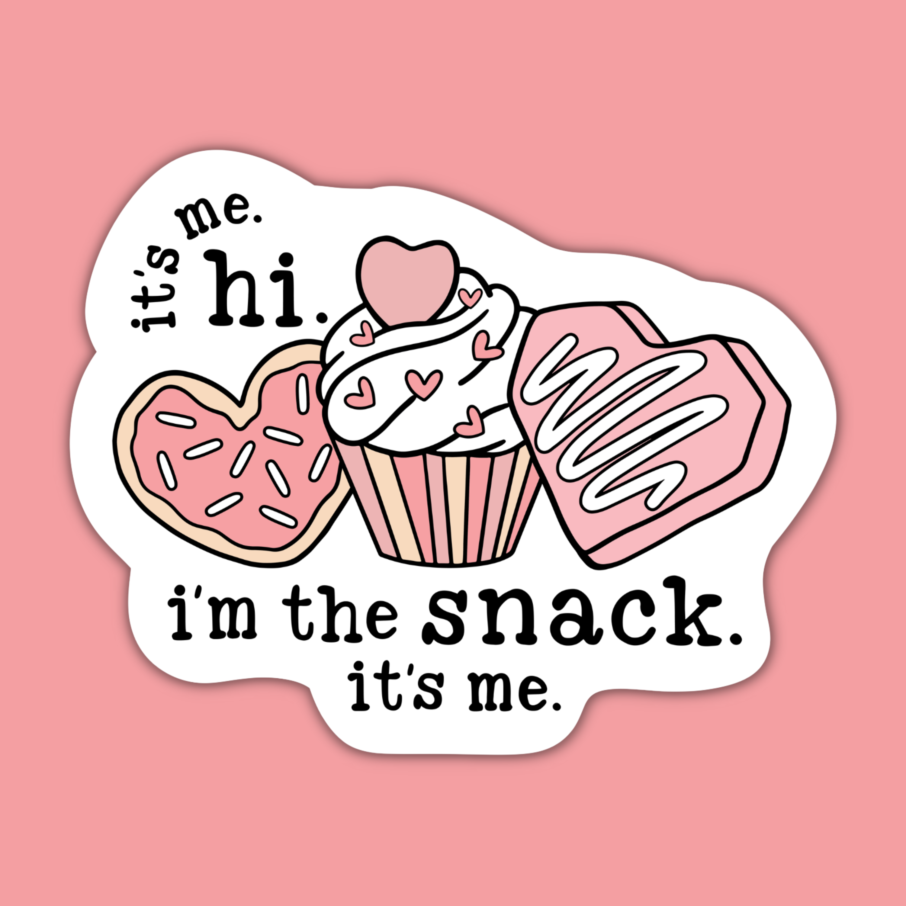 It's Me Hi I'm the Snack It's Me Sticker – Mi Vida Uvalde