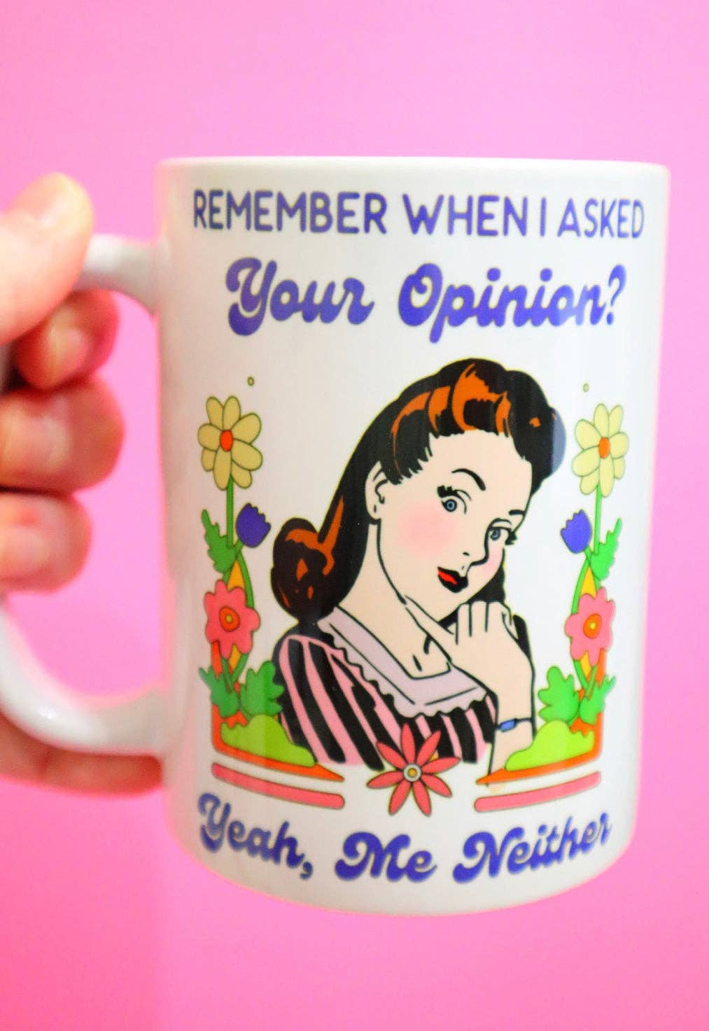 Retro Woman Remember When I Asked Your Opinion Mug: 15 oz – Mi Vida Uvalde